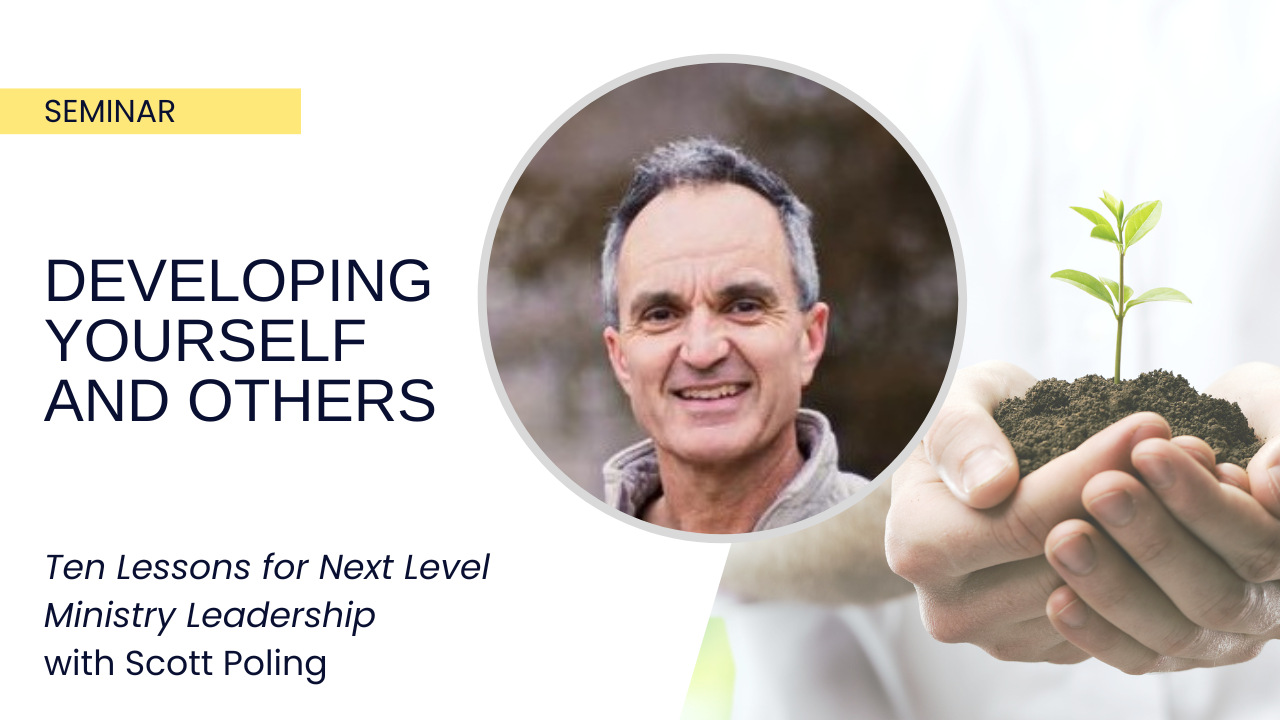 Ten Lessons for Next Level Ministry Leadership: Developing Yourself and ...