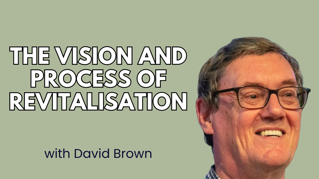 The Vision and Process of Revitalisation | The Forum of Christian ...