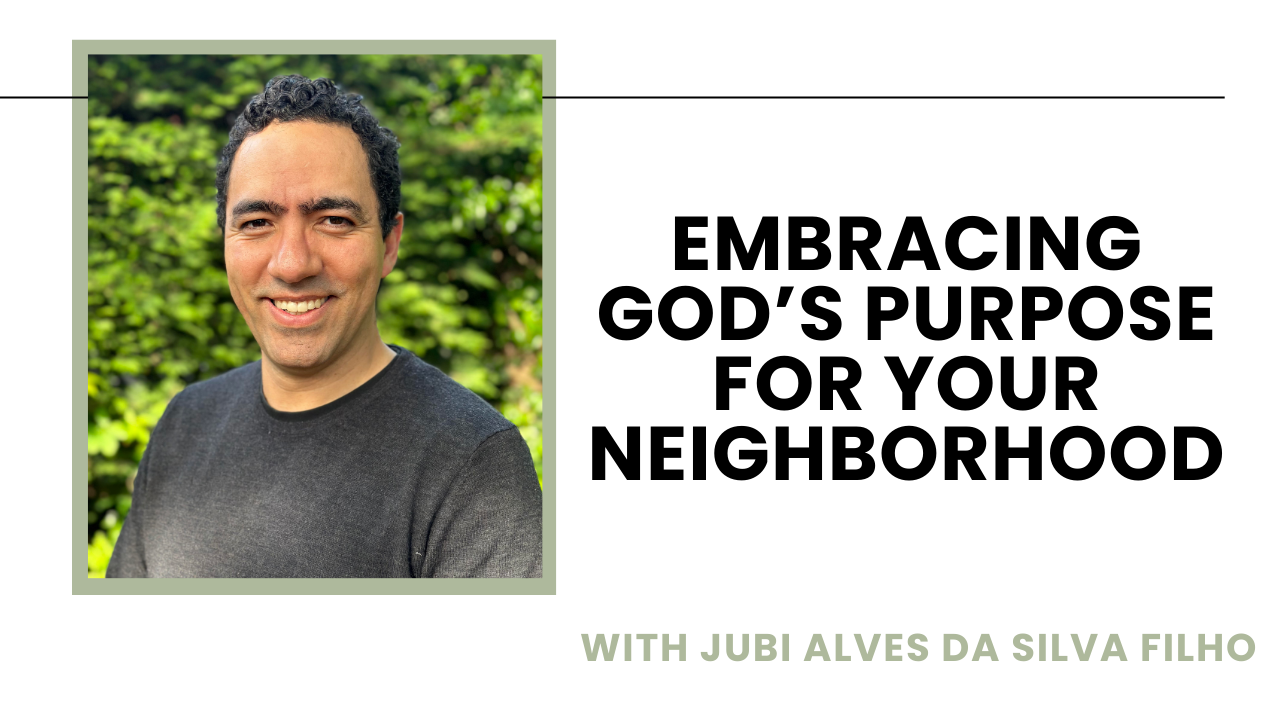Embracing God’s Purpose for Your Neighborhood | The Forum of Christian ...